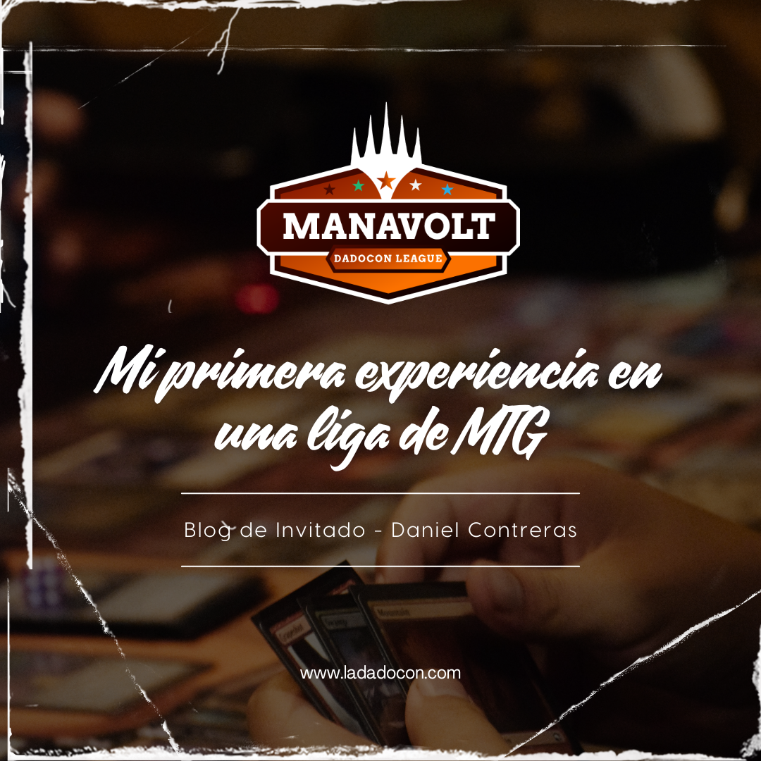 Mi primera experiencia jugando en una liga de Magic – LA DADOCON